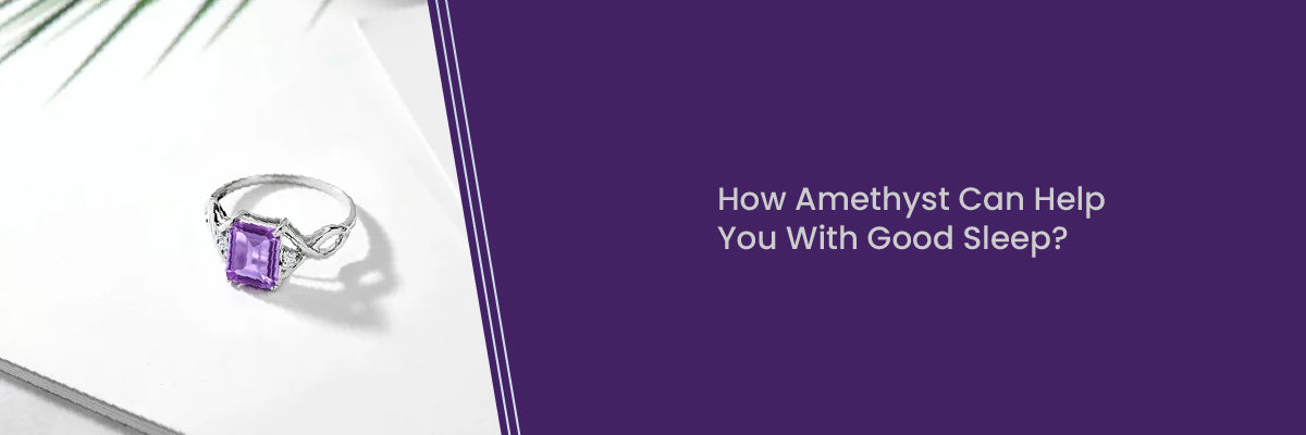 Amethyst Can Help You Sleep Better: Fact or Myth? – Rosec Jewels